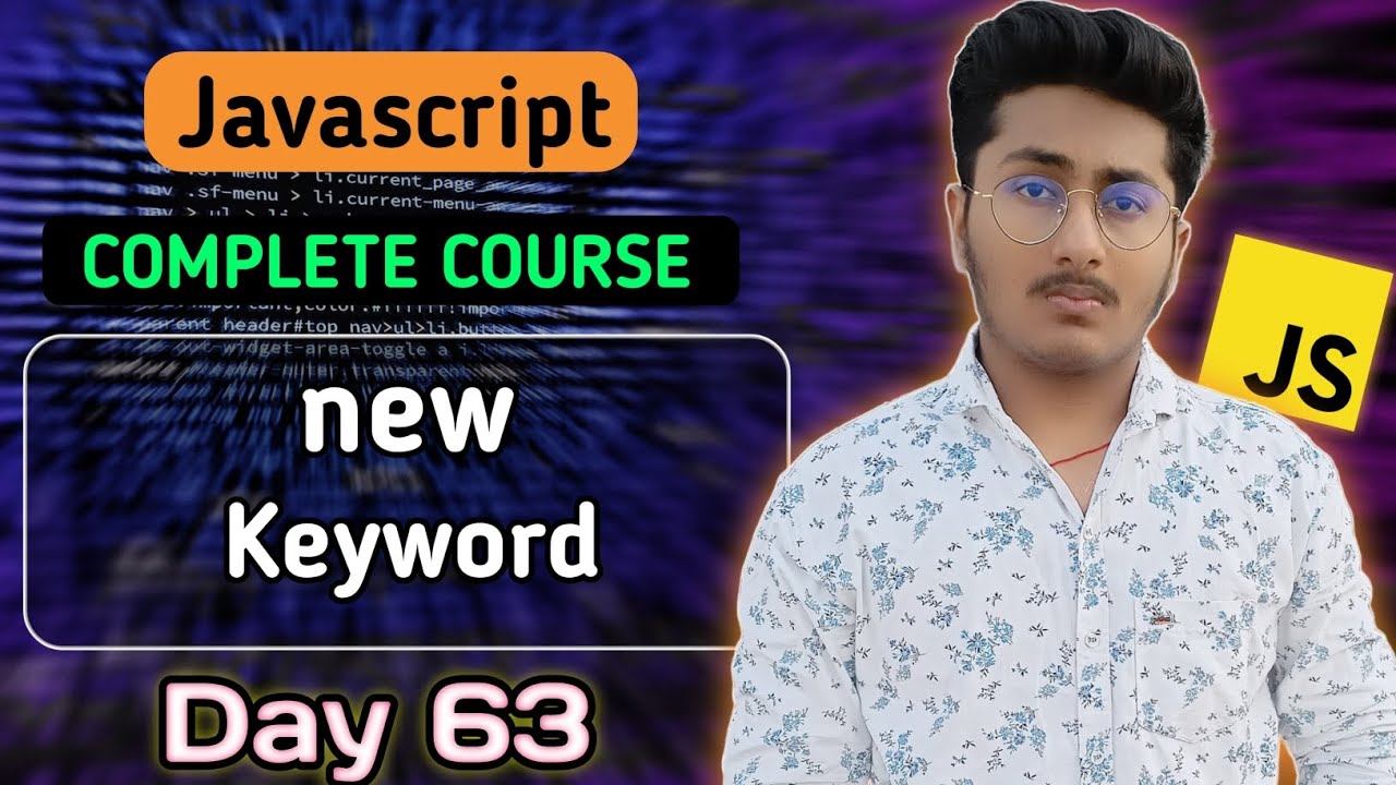 New Keyword in JavaScript | JavaScript Tutorial In Hindi #63