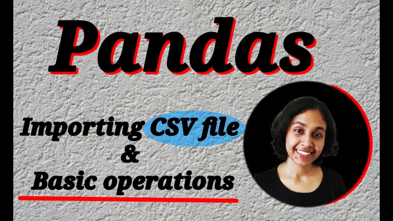 #2 Python Pandas Tutorial | Importing CSV files & basic operations | Pandas Data Science Tutorial