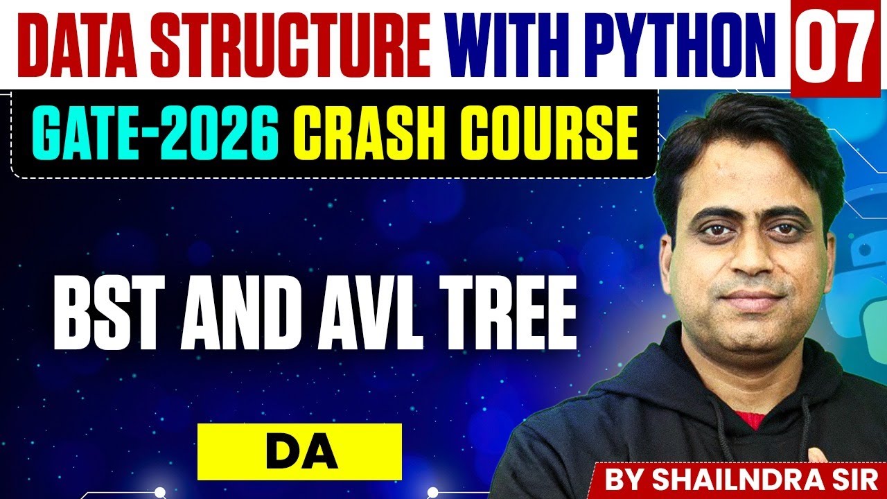 Data Structure with Python 07 | BST and AVL Tree | DA | GATE Crash Course