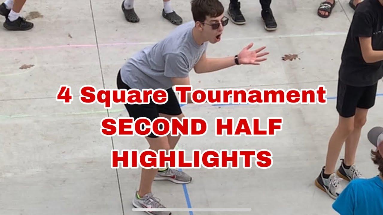 4 Square Tournament SECOND HALF HIGHLIGHTS!!!!!