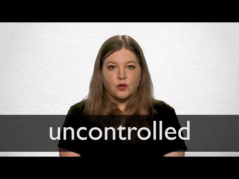 UNCONTROLLED definition and meaning | Collins English Dictionary