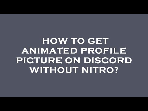 How to get animated profile picture on discord without nitro?