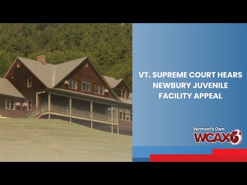 Vt. Supreme Court hears Newbury juvenile facility appeal