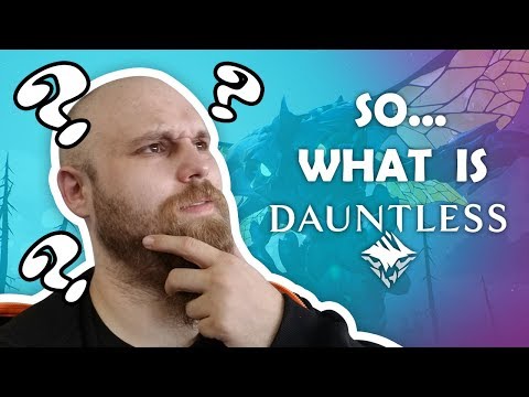 So... What is Dauntless?