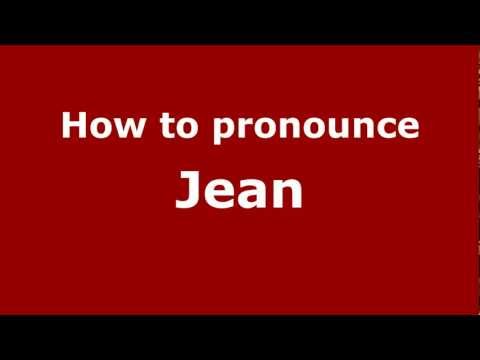 How to Pronounce Jean - PronounceNames.com