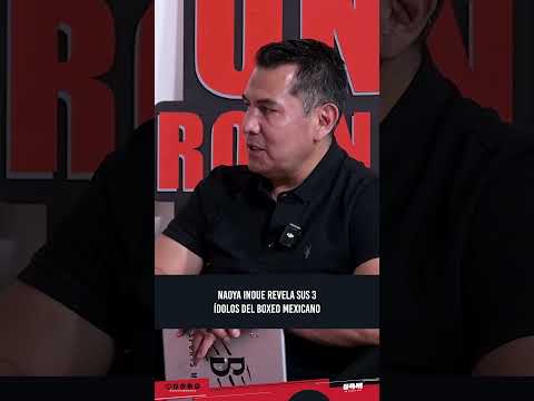 Naoya Inoue revela sus 3 ídolos del boxeo mexicano