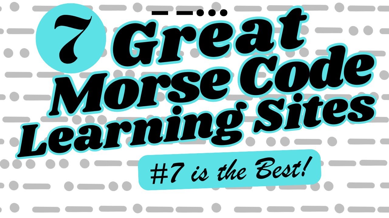 7 GREAT CW LEARNING SITES / LEARN MORSE CODE WEBSITES