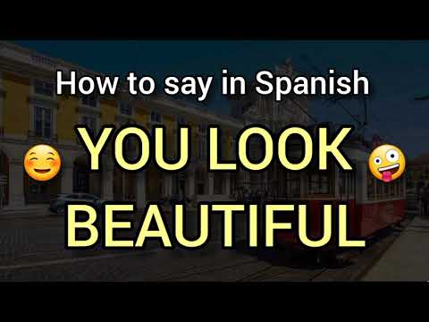 ✅ How to say YOU LOOK BEAUTIFUL in Spanish?