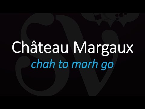 How to Pronounce Château Margaux? Best of 1855 Bordeaux French Wine Pronunciation