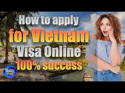 How To Apply Vietnam Visa Online - Easy Step by Step Guide - 100% Guaranteed Visa