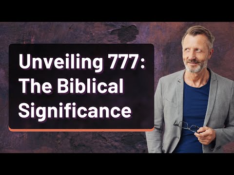 Unveiling 777: The Biblical Significance