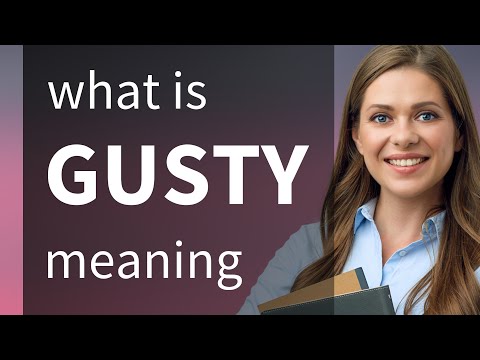 Gusty • what is GUSTY meaning