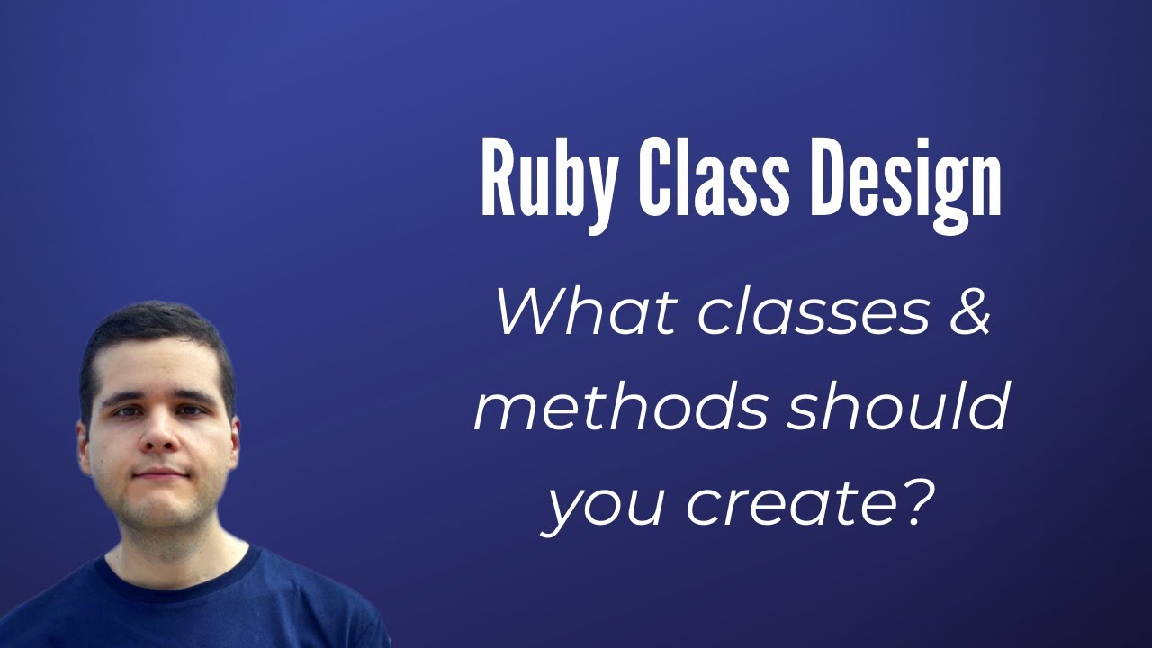 What Classes Should You Create in Your Ruby Programs?