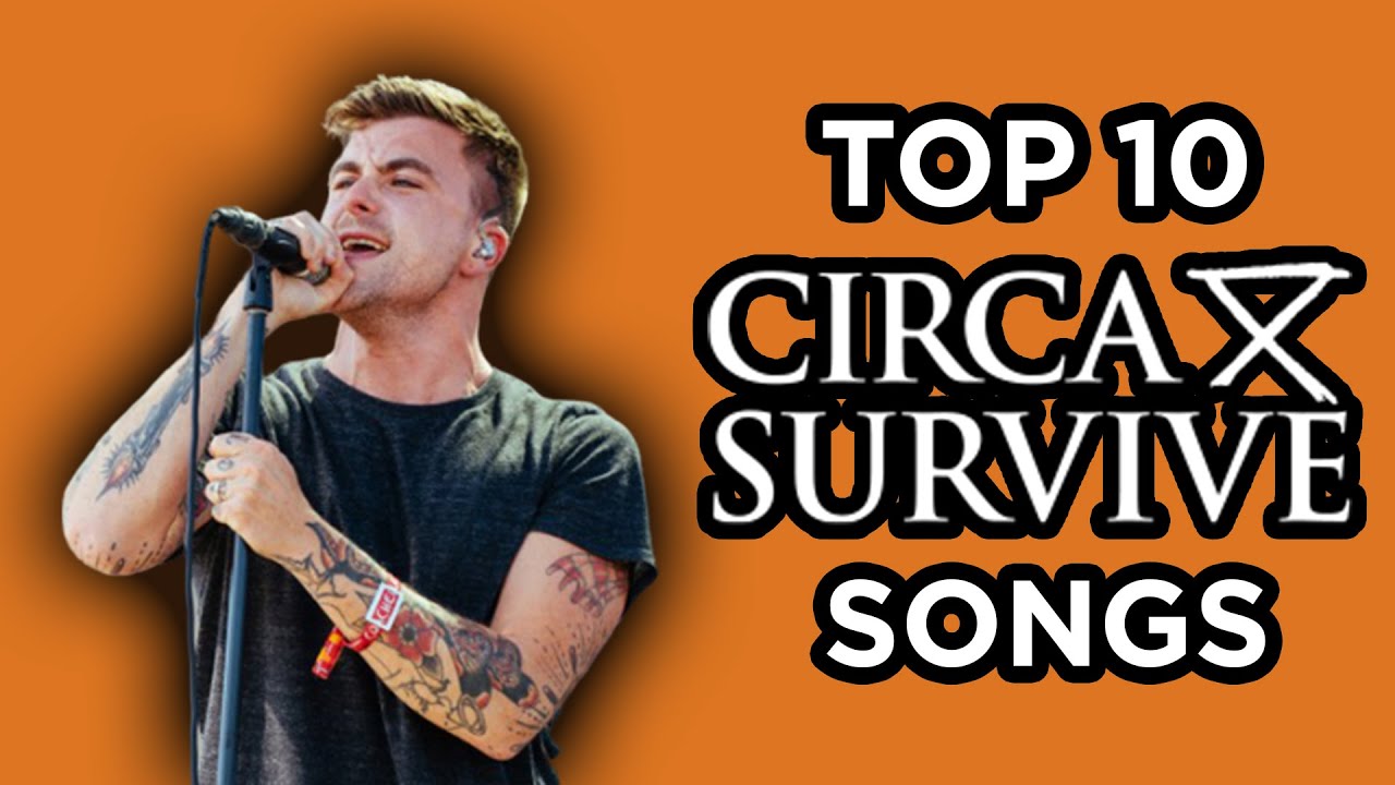 TOP 10 CIRCA SURVIVE SONGS