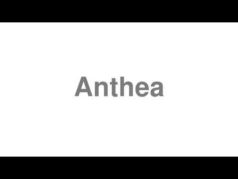 How to Pronounce "Anthea"