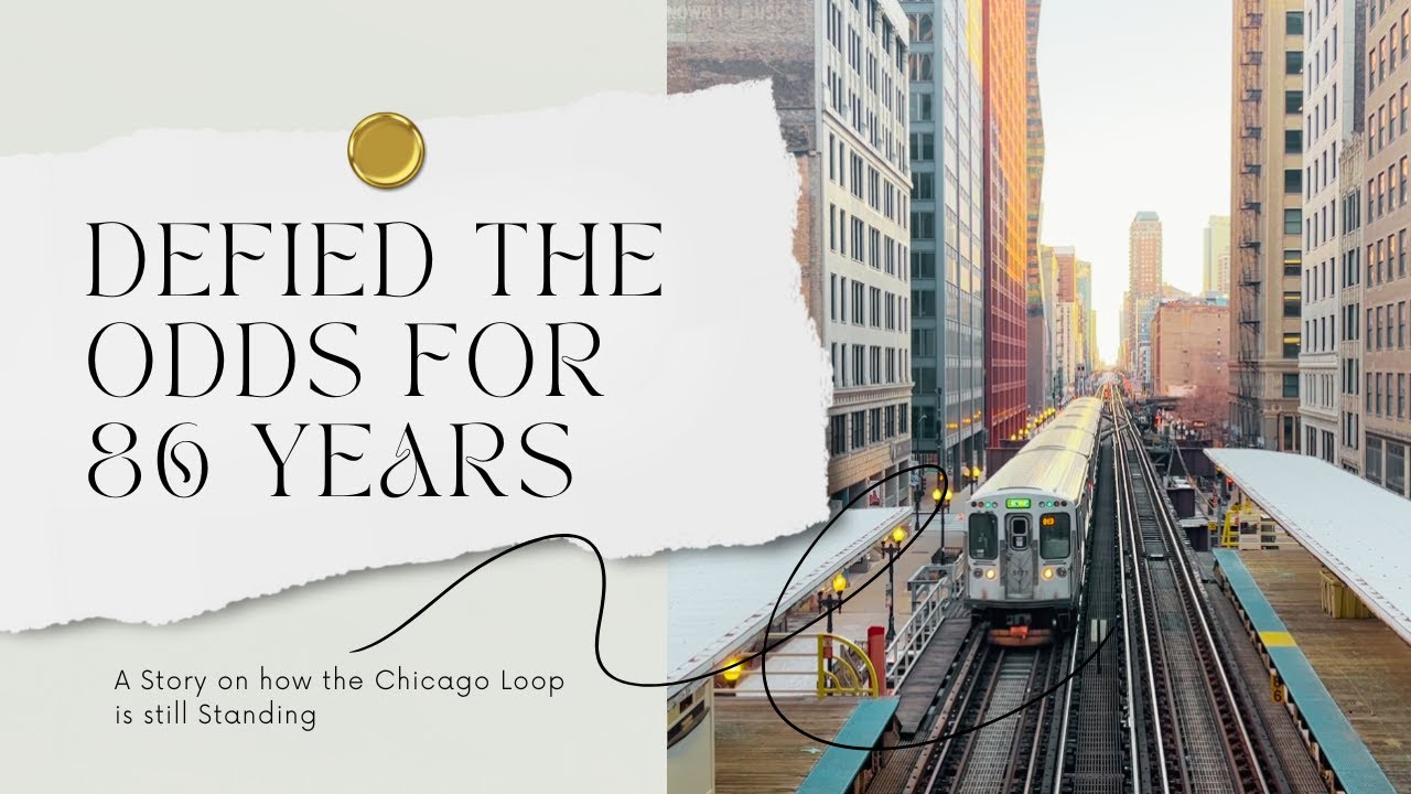 Why the Chicago Loop is Still Standing