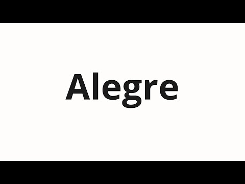 How to pronounce Alegre