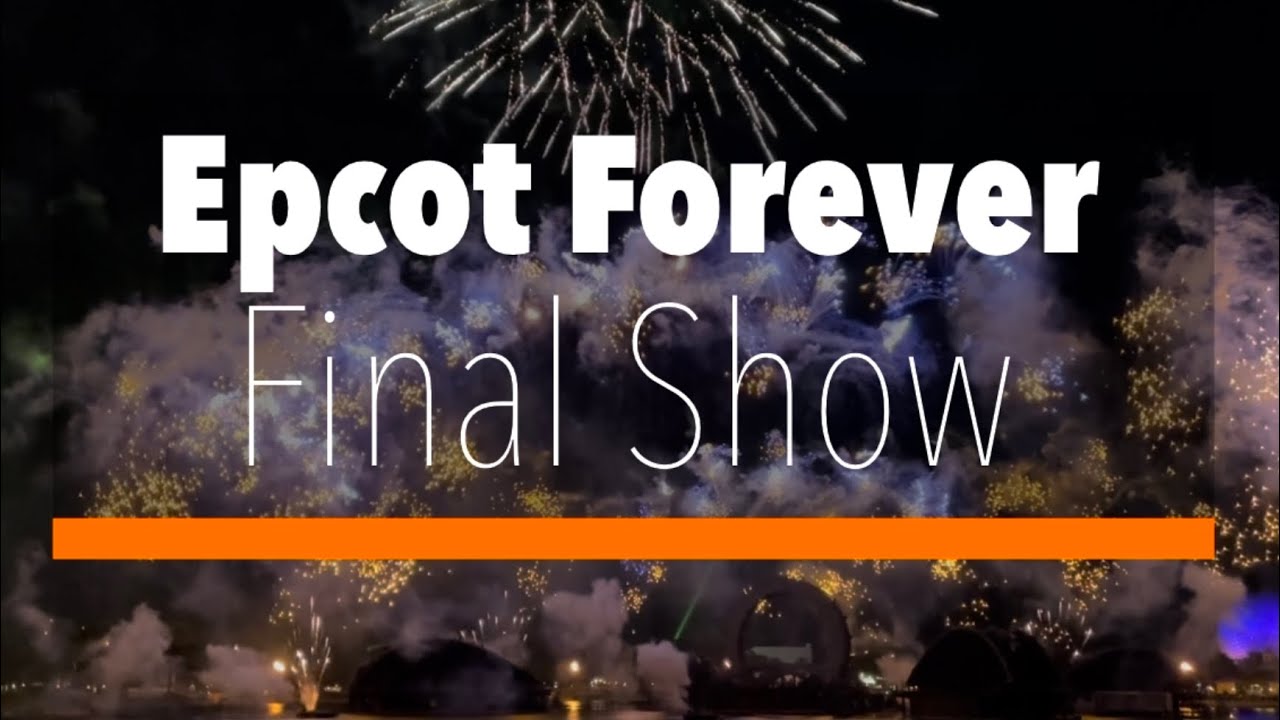 Epcot Forever Final Show