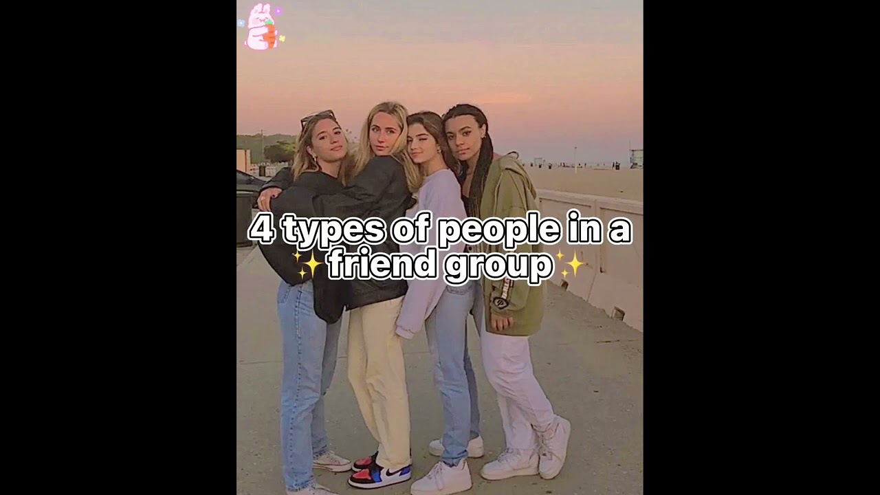 4 types of girls in a friend group 😂