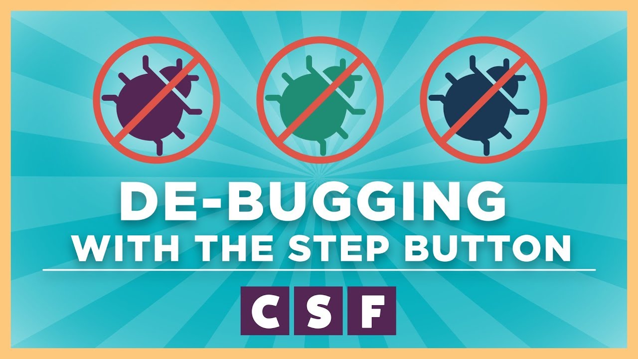 CS Fundamentals: Debugging with the Step Button (Course A)