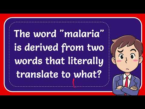 The word "malaria" is derived from two words that literally translate to what? #Answer