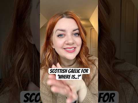 Learn Scottish Gaelic | How To Say ‘Where Is..?’ In Scottish Gaelic (with phonetics