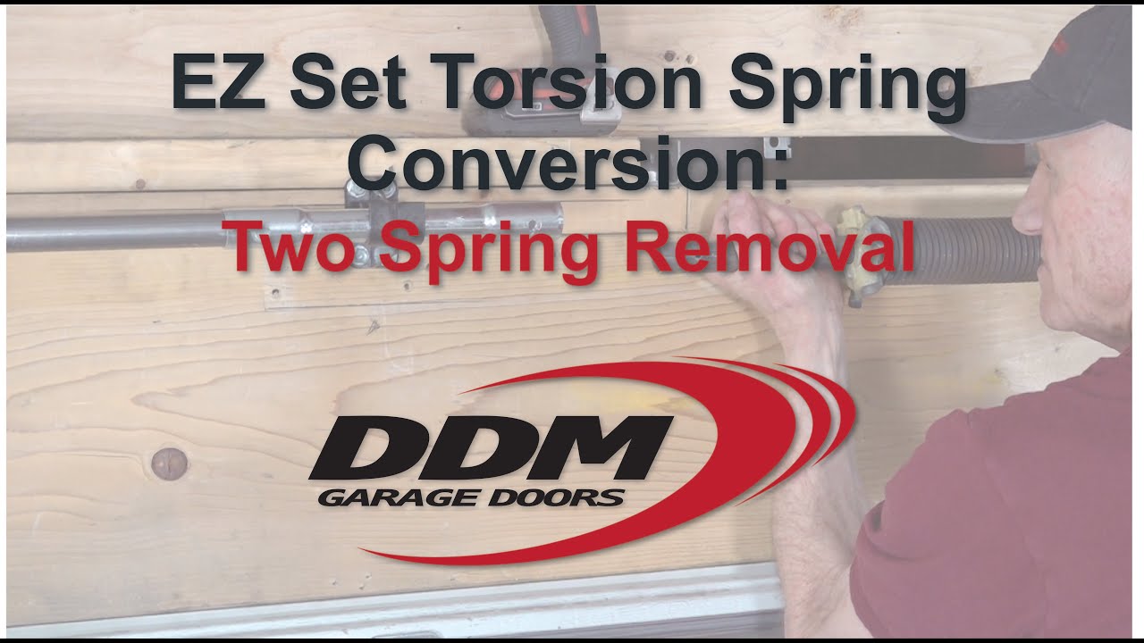 EZ Set Torsion Spring Conversion: Two Spring Removal