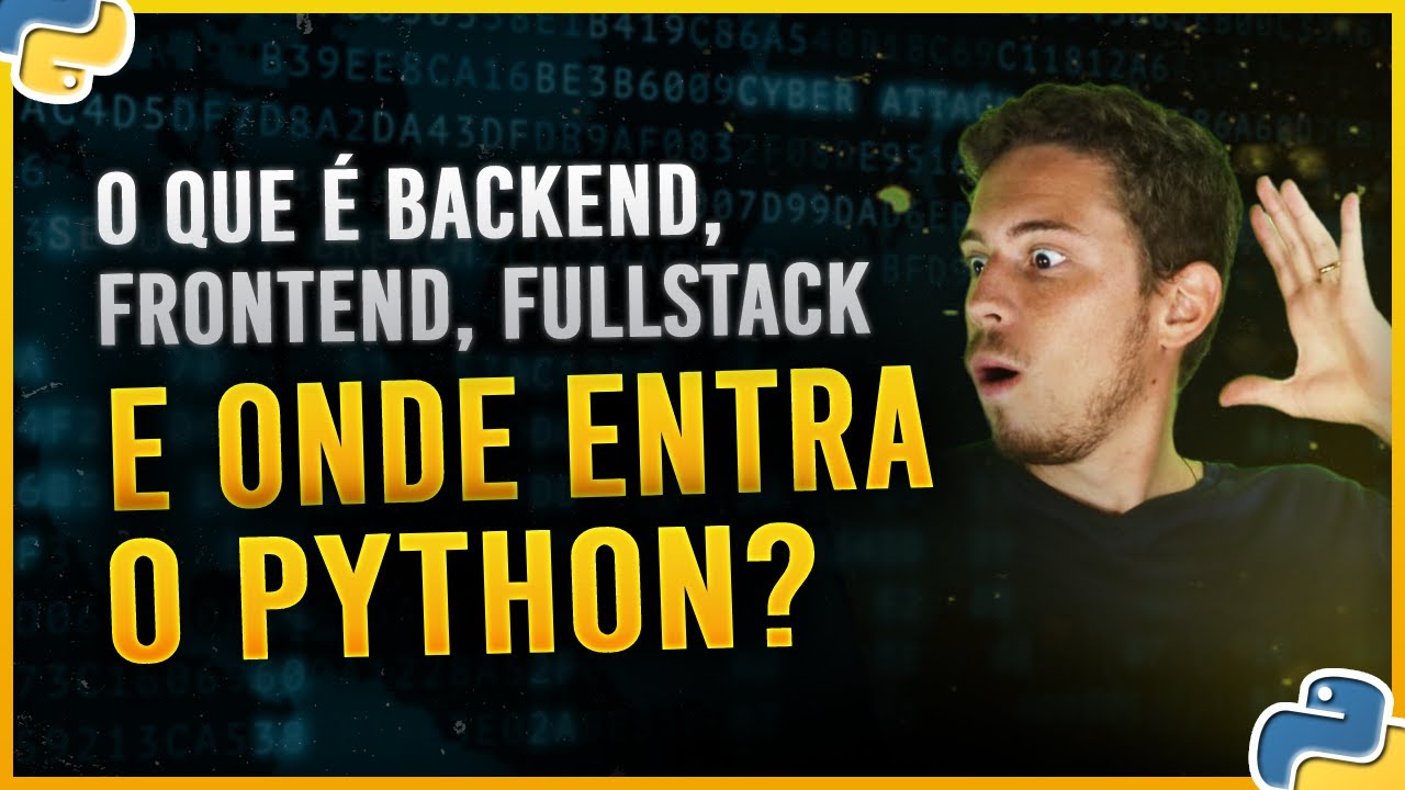 O que é Backend, FrontEnd, FullStack e Onde Entra o Python