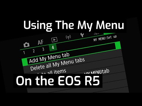Canon R5: Customizing menus with My Menu (4147C002)