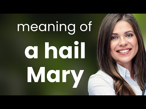 Understanding the Phrase "A Hail Mary" in English