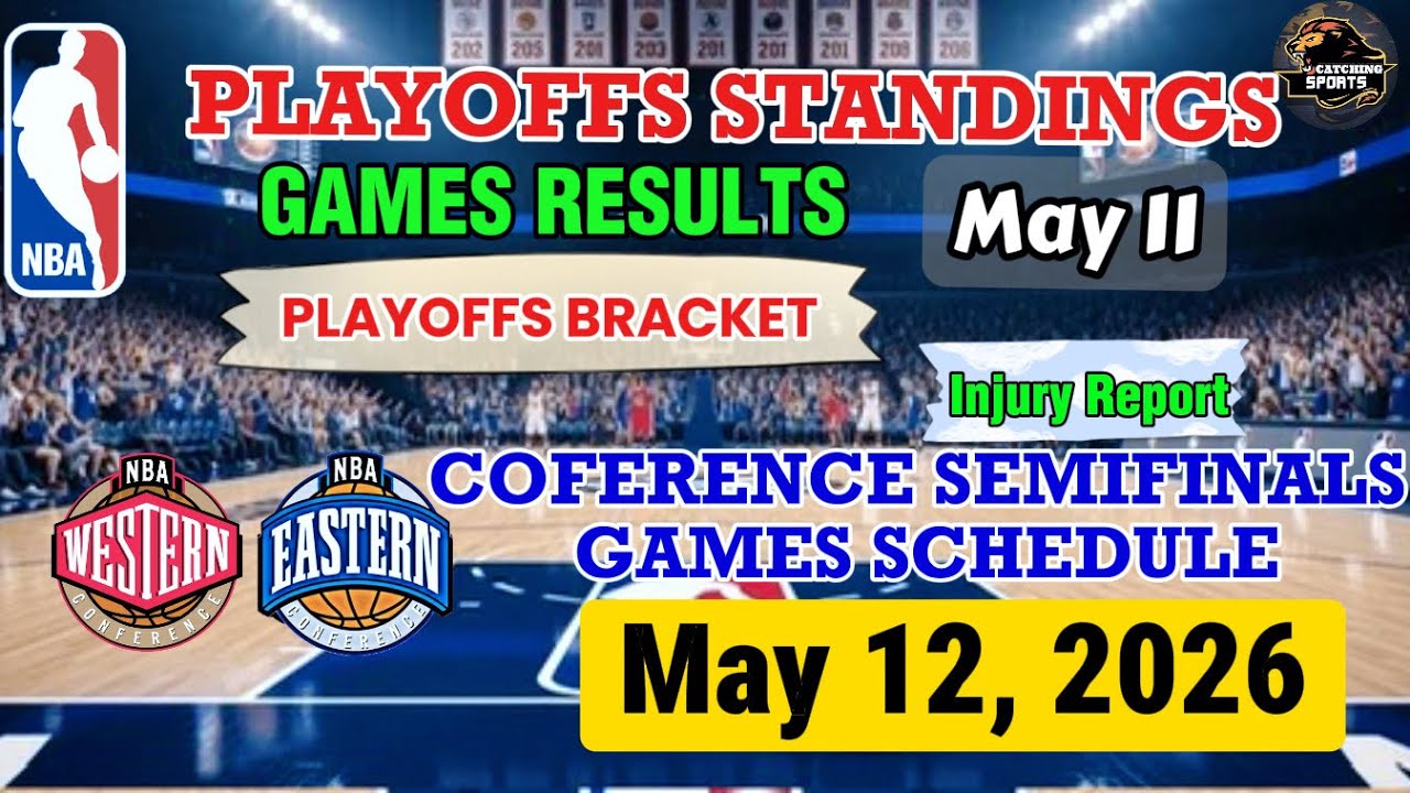 NBA GAMES SCHEDULE May 12, 2026 | NBA STANDINGS PLAYOFFS May 11 | NBA PLAYOFFS BRACKET 2026