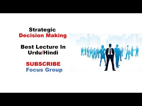 Strategic Decision Making | Management | Lecture in Urdu/Hindi
