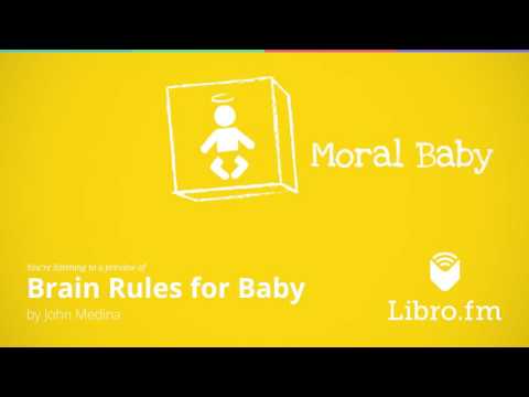 Brain Rules for Baby Moral Baby by John Medina