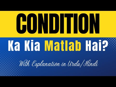 Condition Meaning in Urdu |'Condition Ka Kia Matlab Hota Hai'| Urdu/Hindi Explanation Included