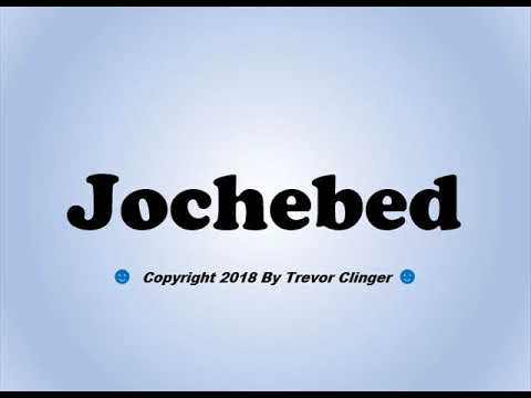 How To Pronounce Jochebed