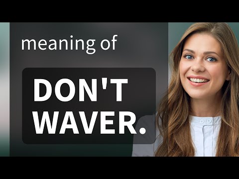Understanding "Don't Waver": A Guide for English Learners
