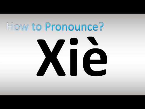 How to Pronounce Xie