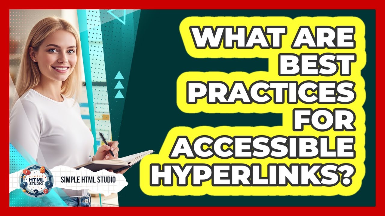 What Are Best Practices For Accessible Hyperlinks?