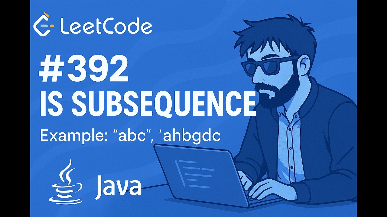 LeetCode 392: Is Subsequence | Best Java Solution Explained Step‑By‑Step