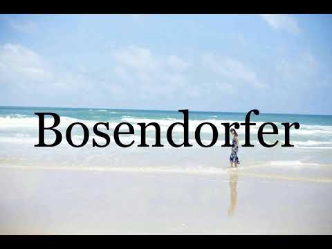 How To Pronounce Bosendorfer🌈🌈🌈🌈🌈🌈Pronunciation Of Bosendorfer