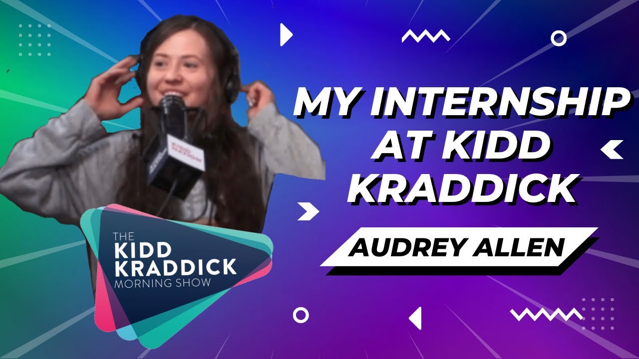 My Internship at The Kidd Kraddick Morning Show - Audrey Allen