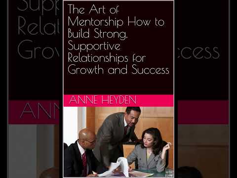 The Art of Mentorship Definition of mentorship
