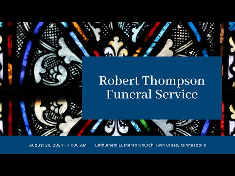 08/20/21 - Robert Thompson Funeral Service - 10:00 am - Minneapolis