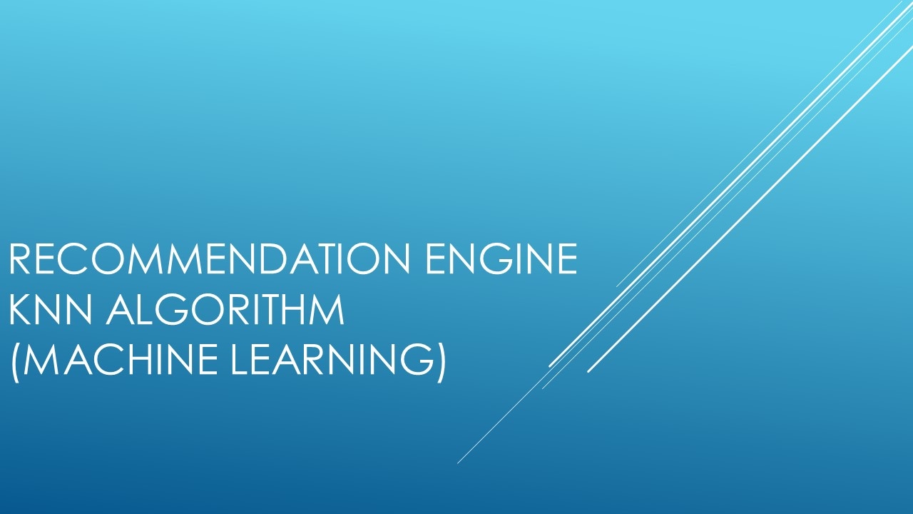 Recommendation Engine with kNN Algorithm - Machine Learning