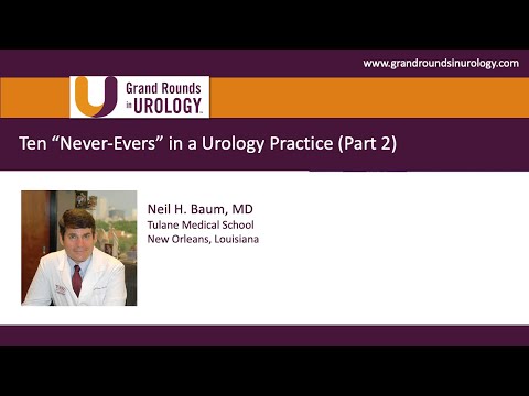 Ten “Never Evers” in a Urology Practice (Part 2)