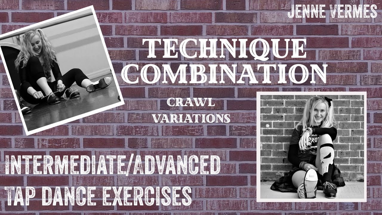 TAP DANCE TUTORIAL - CRAWL VARIATIONS - Intermediate/Advanced Technique Exercise
