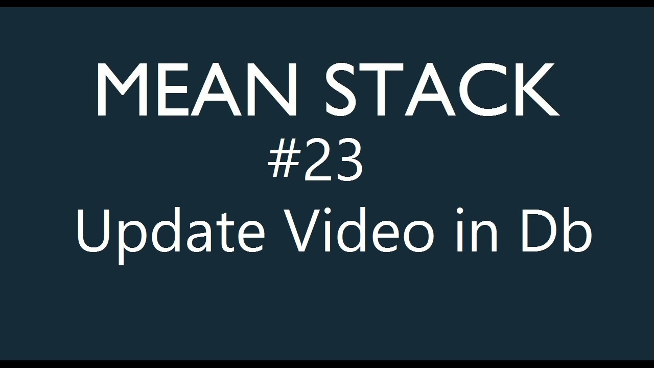 Mean Stack Tutorial - 23 - Update Video in Database