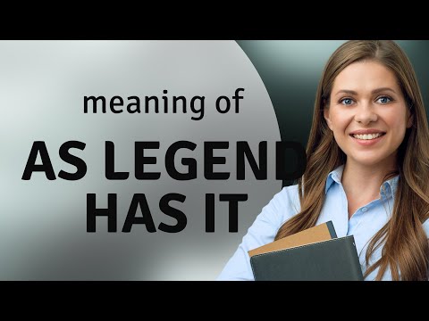 Unveiling Myths: Understanding "As Legend Has It"