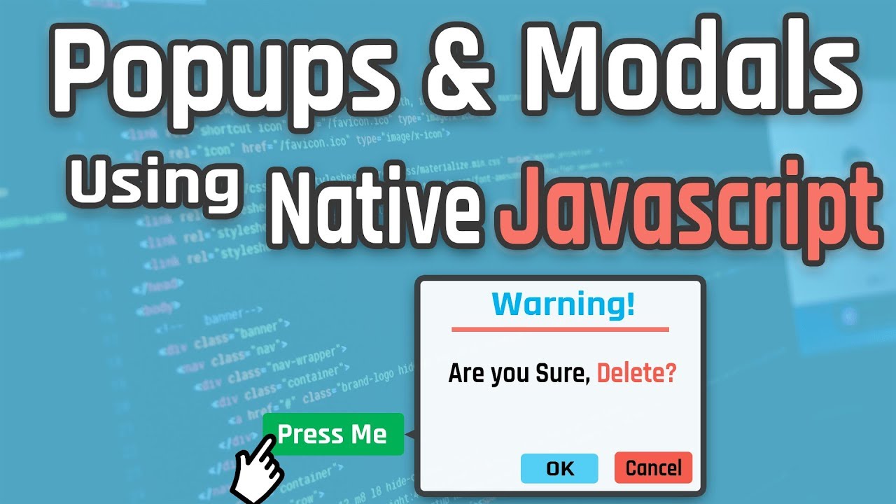 Create Popups and Modals Using Native Javascript, HTML and CSS