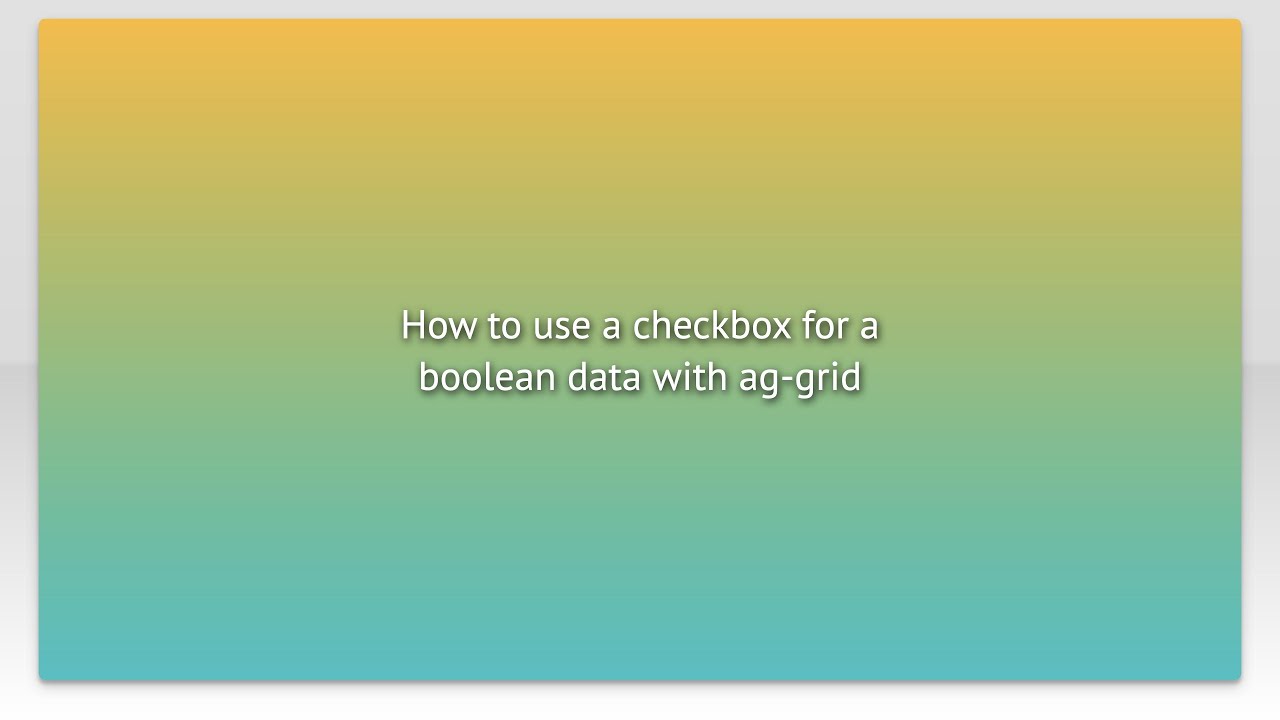 How to use a checkbox for a boolean data with ag-grid